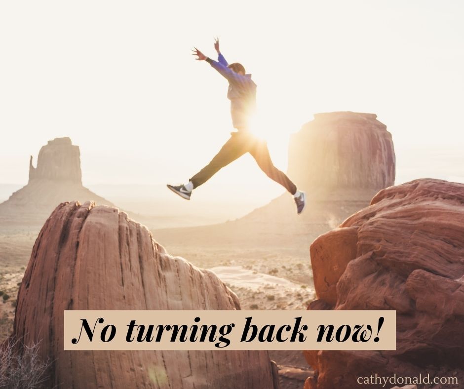 No Turning Back Now: How to Enjoy Your New Adventure - Cathy's Blog